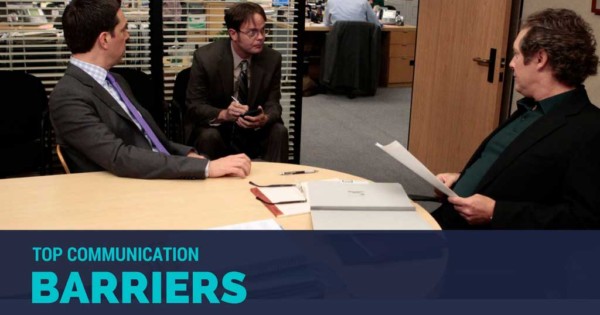 Top 7 communication barriers at workplace (Benefits of effective ...