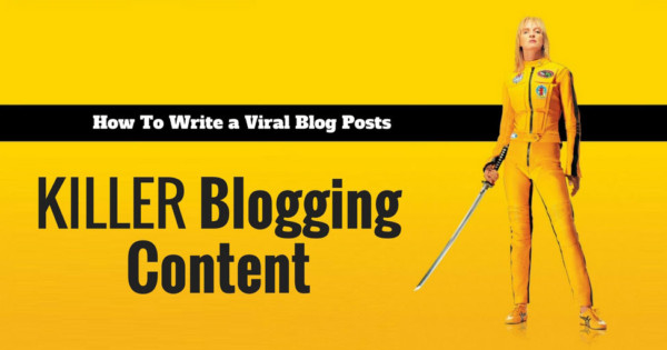 How To Write a Viral Blog Posts, Making a Killer Blogging Content ...